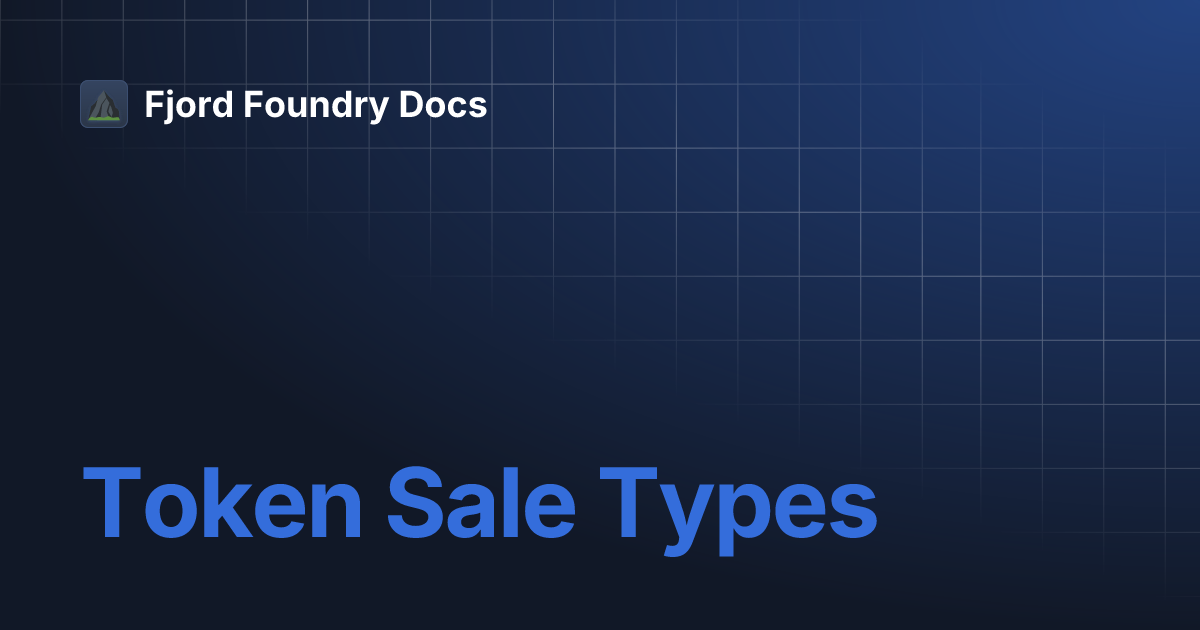 Token Sale Types | Fjord Foundry Docs