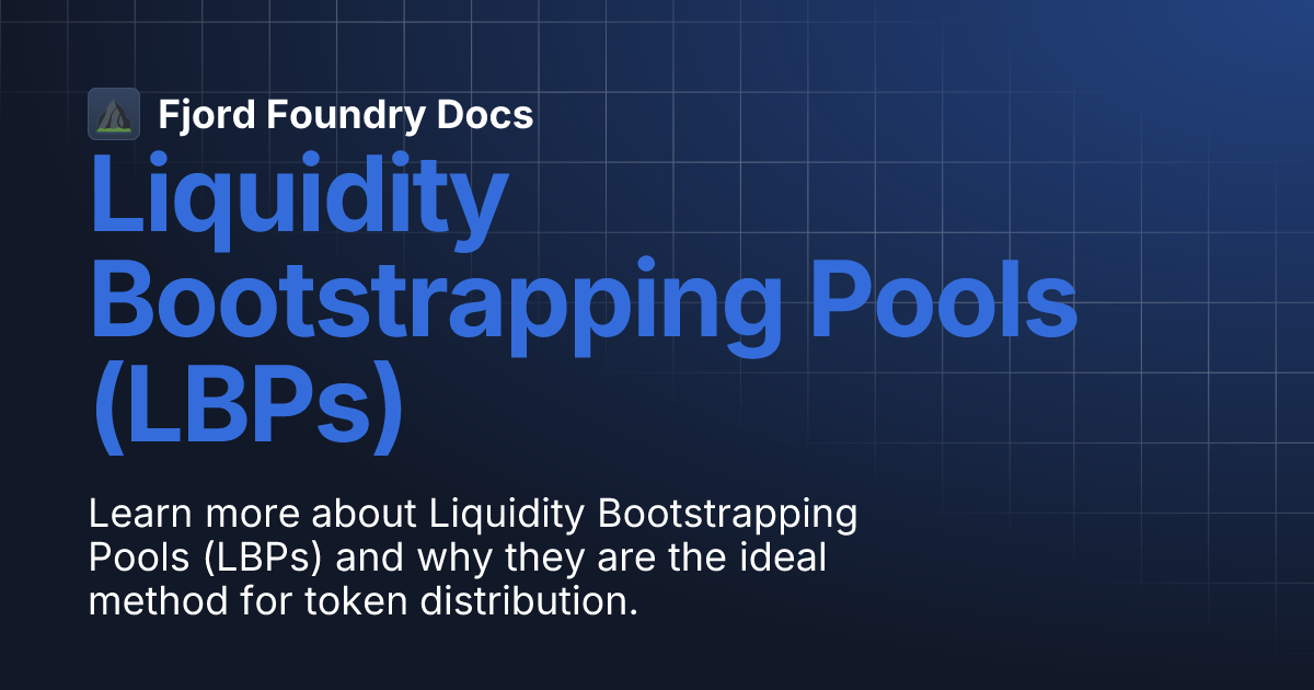 Liquidity Bootstrapping Pools (LBPs) | Fjord Foundry Docs
