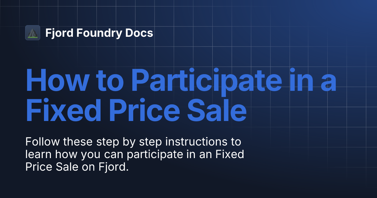 How to Participate in a Fixed Price Sale | Fjord Foundry Docs